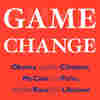'Game Change': The Stories Behind Campaign '08 : NPR