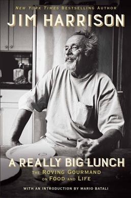 Book Review: 'A Really Big Lunch,' By Jim Harrison : NPR
