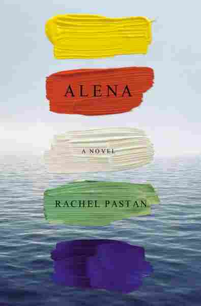 Book Review: 'Alena' By Rachel Pastan And 'The Yellow Eyes of ...