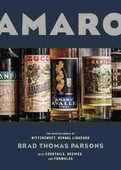 Amaro, The Favorite Drink Of Italian Grandpas, Gets An American Revival ...