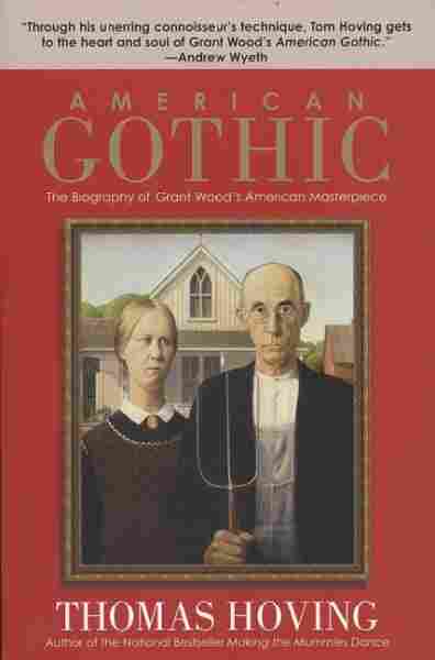 The Story Behind Grant Wood's 'American Gothic' : NPR