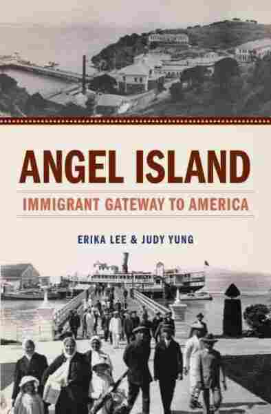 'Angel Island': Ellis Island Of The West : NPR