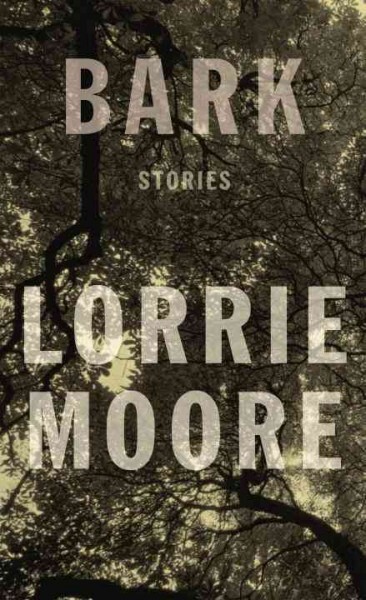 Book Review: 'Bark,' By Lorrie Moore : NPR