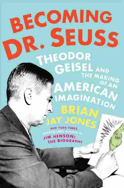 'Becoming Dr. Seuss' Reveals Theodor Geisel As A Complicated Icon : NPR