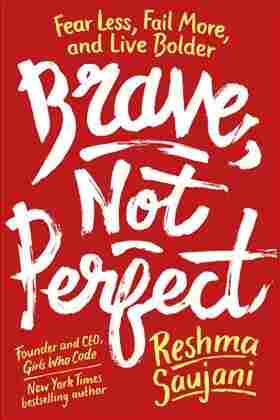 'Brave, Not Perfect' Speaks To The Scarcity Of Women In Tech : NPR