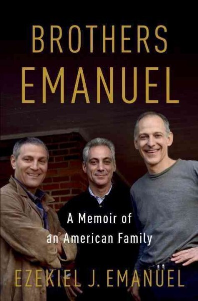 Author Interview: Ezekiel Emanuel, Author Of 'Brothers Emanuel' : NPR