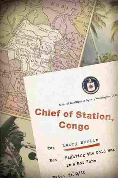 'Chief of Station' Recalls Congo During Cold War : NPR