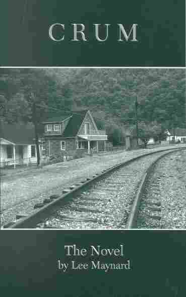 Crum: Lee Maynard's 'Love Letter' To His Hometown : NPR