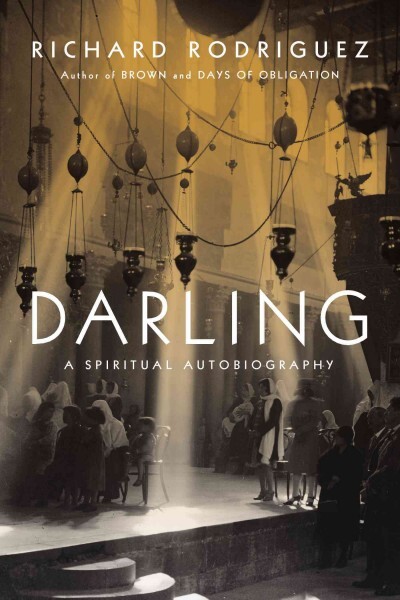 Book Review: 'Darling,' By Richard Rodriguez : NPR