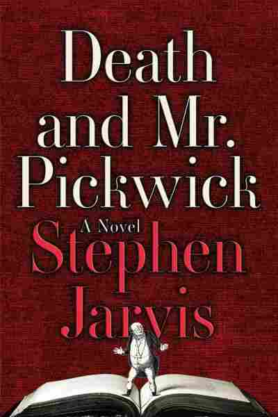 Review: 'Death And Mr. Pickwick,' By Stephen Jarvis : NPR