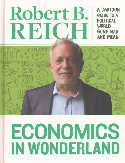 Robert Reich Shows Off His Cartooning Skills in 'Economics in ...
