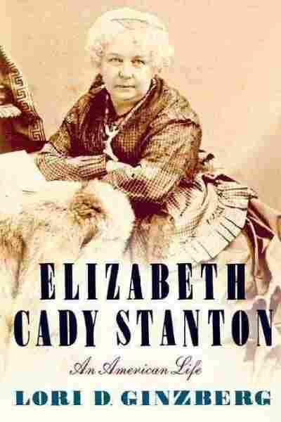 For Suffragette Elizabeth Cady Stanton, All Women Were Not Created ...