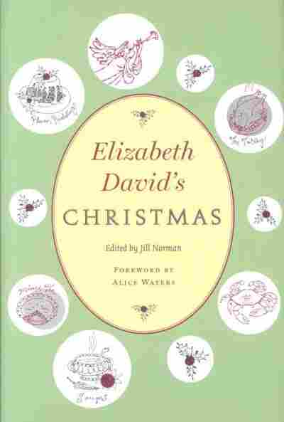 English Christmas Cooking From Elizabeth David : NPR