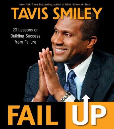 Tavis Smiley: If At First You Don't Succeed, 'Fail Up' : NPR