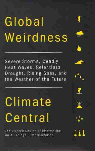 Climate 'Weirdness' Throws Ecosystems 'Out Of Kilter' : NPR