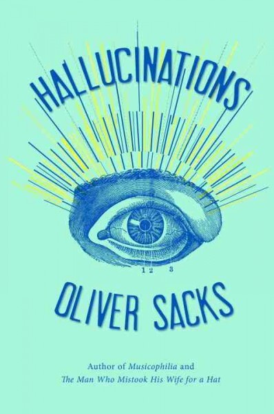 Exclusive First Read: 'Hallucinations,' By Oliver Sacks : NPR