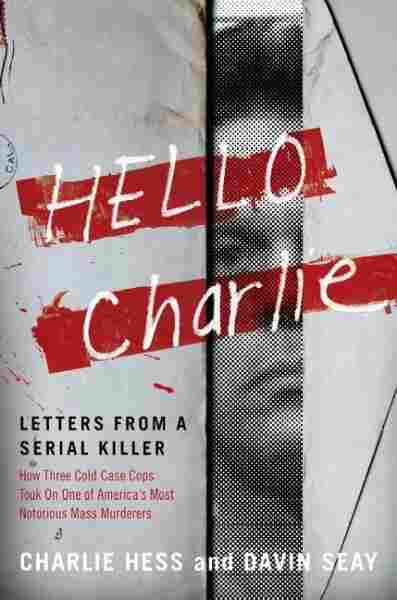 A Serial Killer's Correspondence in 'Hello Charlie' : NPR
