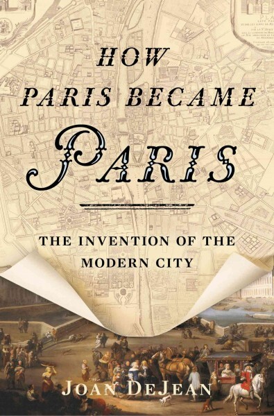 Interview: Joan DeJean, Author Of 'How Paris Became Paris' : NPR