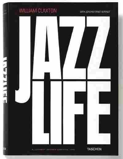 'Jazz Life': Images of a Golden Era of Music : NPR