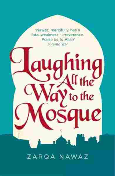 'Little Mosque' Creator Zarqa Nawaz On Mixing Comedy And Religion : NPR