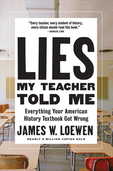 'Lies My Teacher Told Me,' And How American History Can Be Used As A ...
