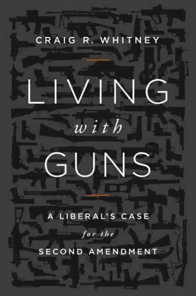 Interview: Craig Whitney, Author Of 'Living With Guns' | A Book To ...
