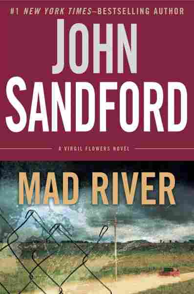 Interview: John Sandford, Author Of 'Mad River' : NPR