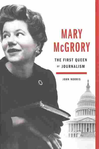 Interview: John Norris, Author Of 'Mary McGrory: The First Queen Of ...