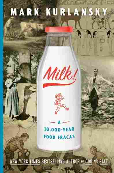 Milk! The 'Most Over-Argued Food In History' : The Salt : NPR