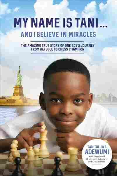 Chess Champion Tani Adewumi Is 'Not Scared Of Anything On That Board' : NPR