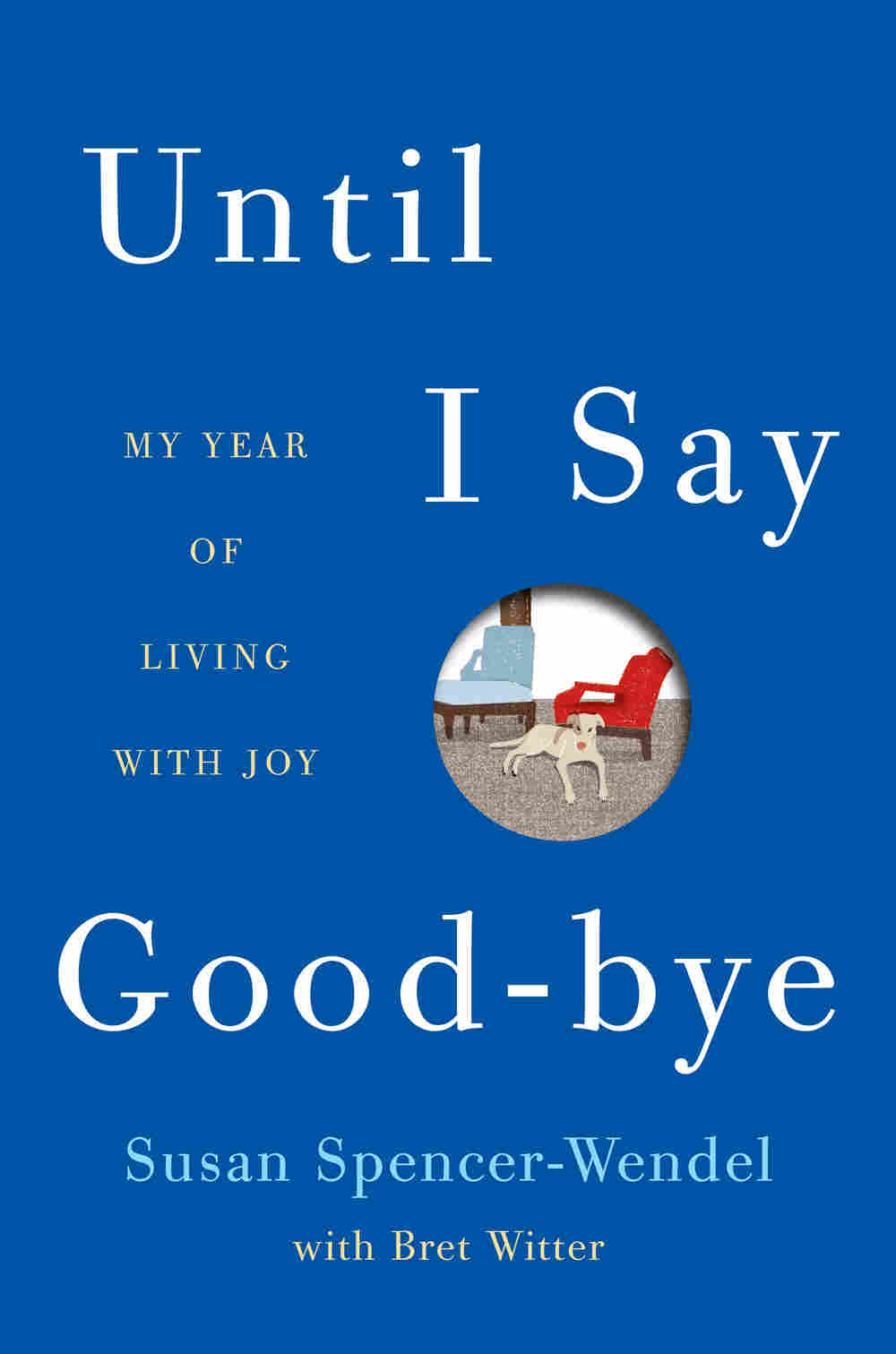 Author Interview: Susan Spencer-Wendel, Author Of 'Until I Say Goodbye ...