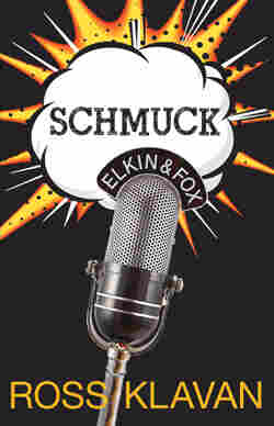 Book Review: 'Schmuck,' By Ross Klavan : NPR