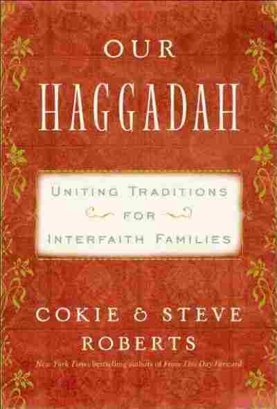 'Our Haggadah': A Guide For Interfaith Families : NPR