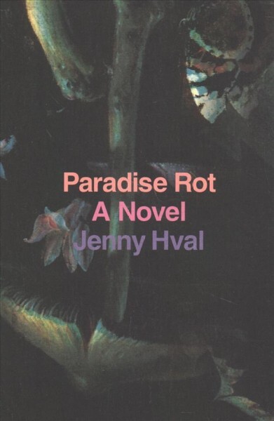 In 'Paradise Rot,' Jenny Hval Traces A Surrealistic Sexual Awakening : NPR