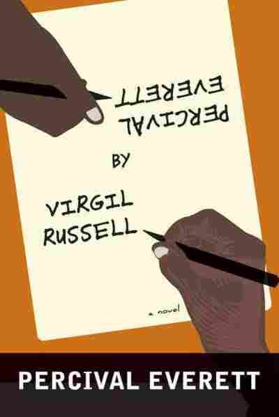 Book Review: 'Percival Everett By Virgil Russell' By Percival Everett : NPR