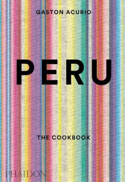 A Tome For Peruvian Food, By Its Most Acclaimed Ambassador : The Salt : NPR