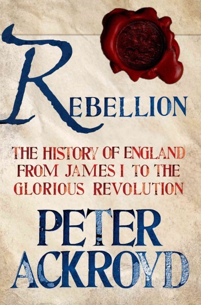 Book Review: 'Rebellion' By Peter Ackroyd : NPR