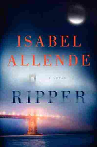 Book Review: 'Ripper,' By Isabel Allende : NPR