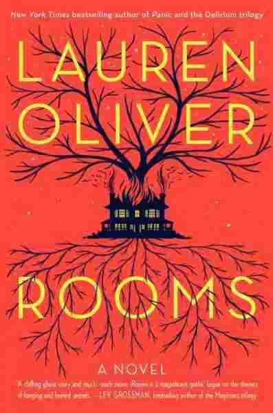 Book Review: 'Rooms,' By Lauren Oliver | : NPR