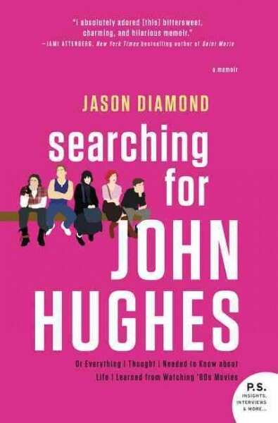 Book Review: 'Searching For John Hughes,' By Jason Diamond : NPR
