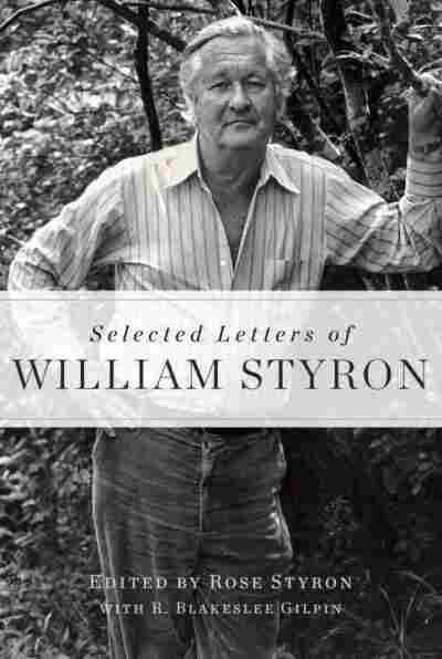 Interview: Rose Styron, Editor Of 'Selected Letters Of William Styron ...
