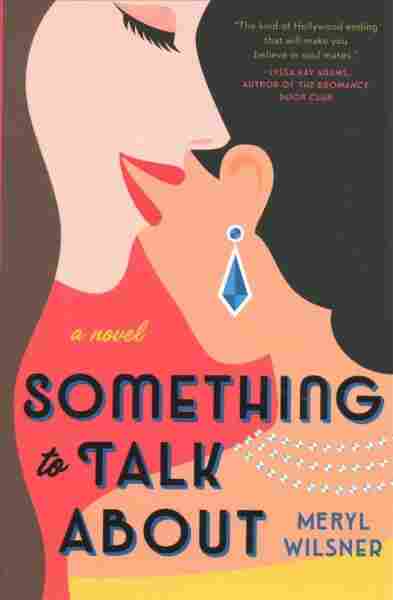 Review: 'Something To Talk About,' By Meryl Wilsner : NPR