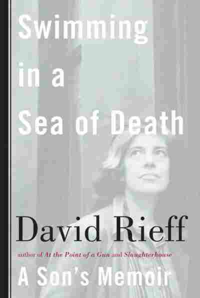 David Rieff, 'Swimming in a Sea of Death' : NPR