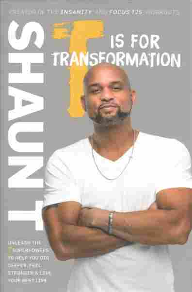 Shaun T's Keys To Workout Motivation Include Fun — And Selfishness : NPR