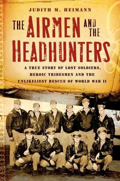 A WWII Tale of 'The Airmen and the Headhunters' : NPR