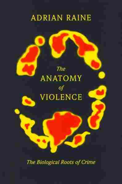 Criminologist Believes Violent Behavior Is Biological : NPR