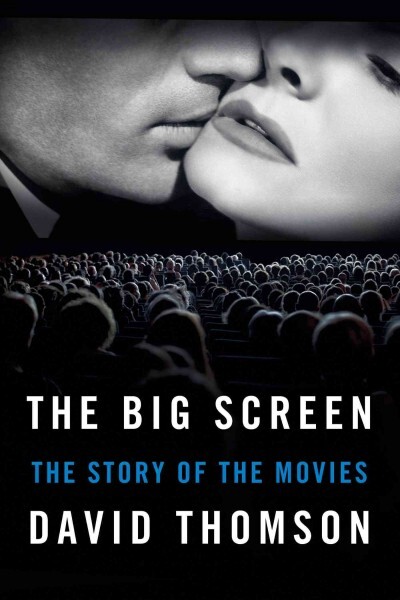 Book Review: 'The Big Screen' by David Thomson : NPR