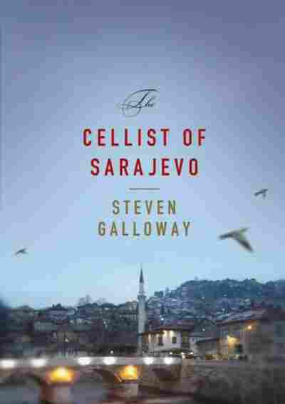 Excerpt: 'The Cellist Of Sarajevo' : NPR