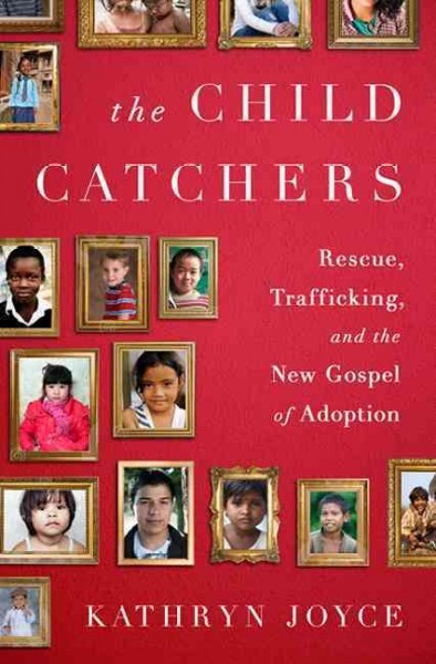 Interview: Kathryn Joyce, Author Of 'The Child Catchers' : NPR