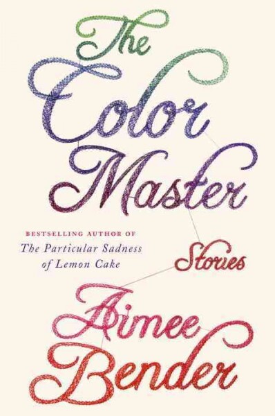 Book Review: 'The Color Master,' By Aimee Bender : NPR